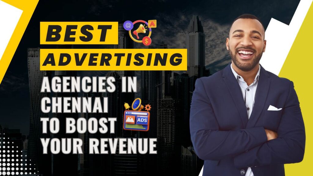 12 Best Advertising Agencies In Chennai To Boost Your Revenue In 2024 - Weboin